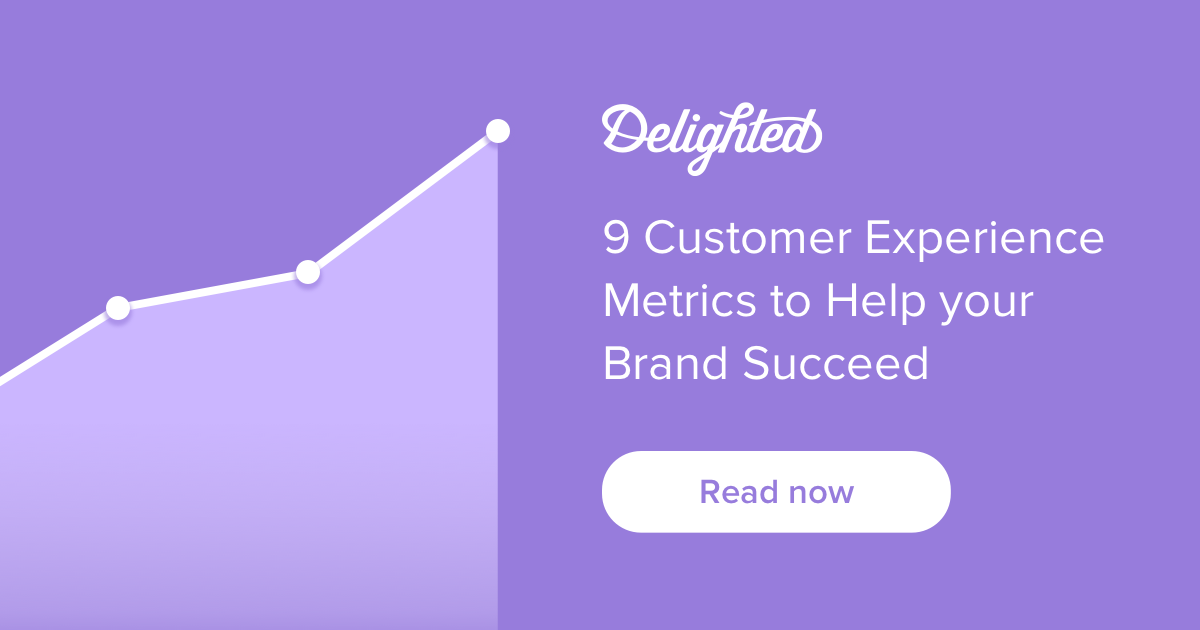 9 top customer experience metrics to track I Delighted