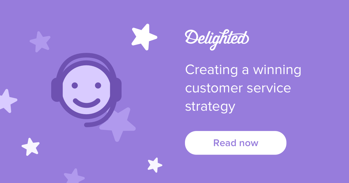How to improve customer service: Strategies & tips | Delighted