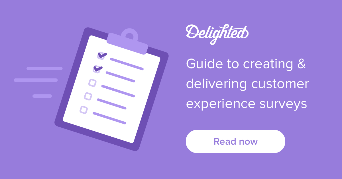 Delighted’s customer experience survey guide
