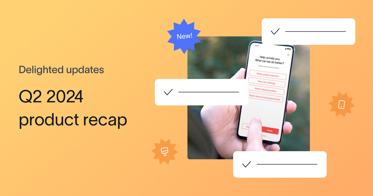 Delighted Q2 2024 product recap