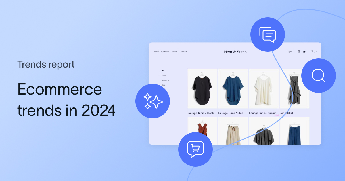 Top 10 ecommerce trends for online shopping in 2024 | Delighted